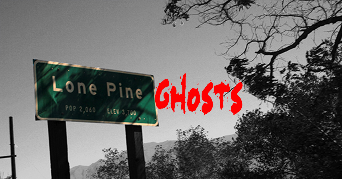 Lone Pine Ghosts - Weird California
