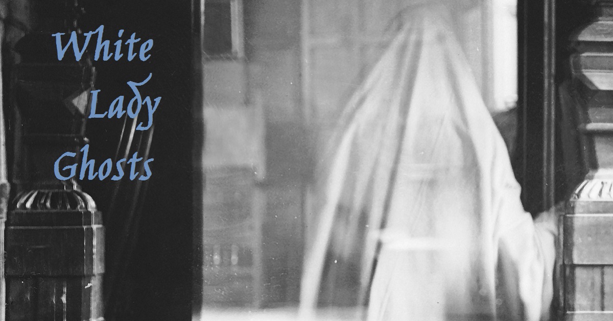 White Lady Ghosts - Weird California